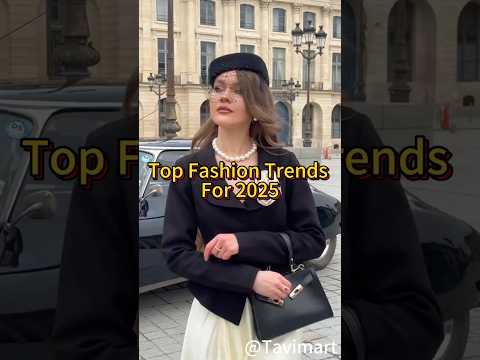 Top Fashion Trends for 2025 ???? What’s In Style This Year? #2025fashion #summertrends