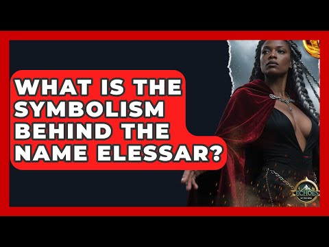 What Is The Symbolism Behind The Name Elessar? - Test