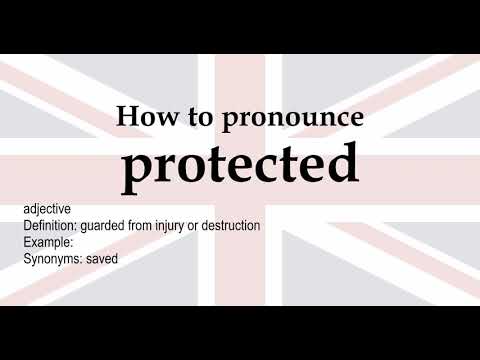 How to pronounce 'protected' + meaning