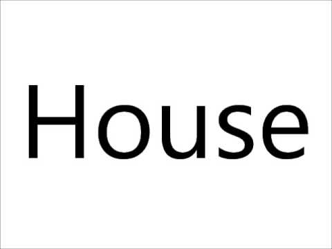 How to Pronounce House