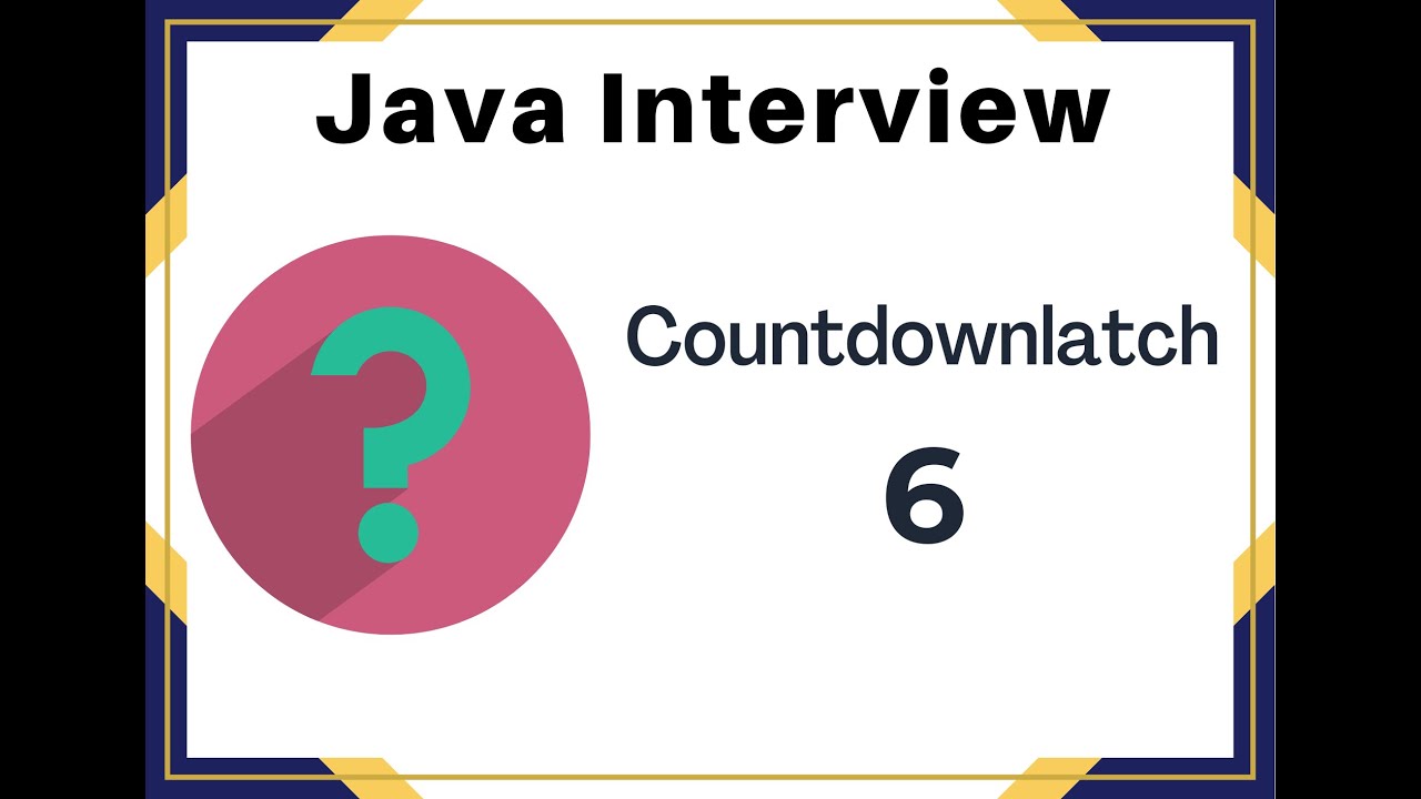 Java Interview  : Whats a Countdownlatch in Java