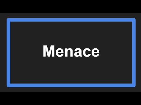 Meaning of Menace