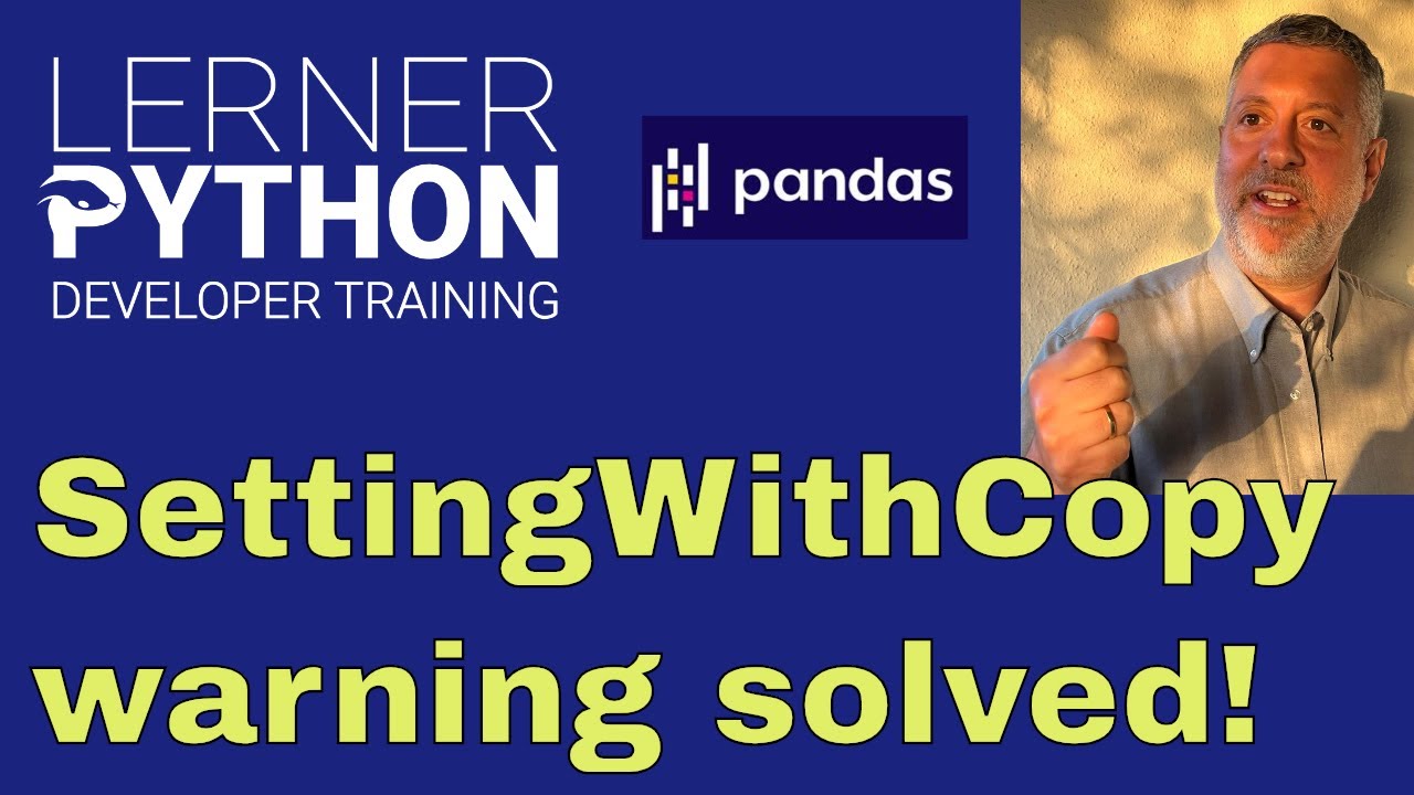 Understanding (and avoiding) the SettingWithCopyWarning in Pandas