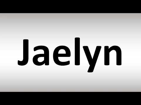 How to Pronounce Jaelyn