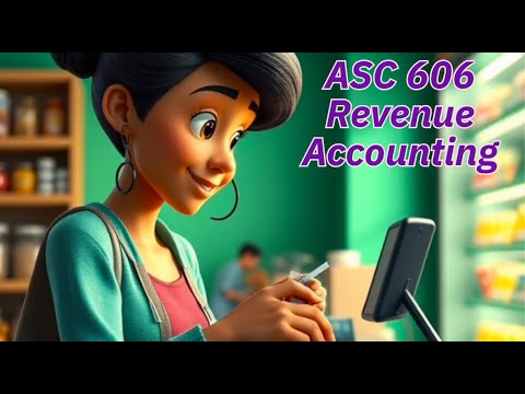 ASC 606 - Revenue Accounting - The 5 Step Model