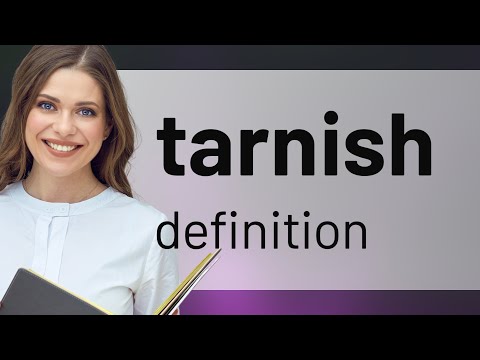 Tarnish • TARNISH definition