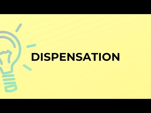 What is the meaning of the word DISPENSATION?