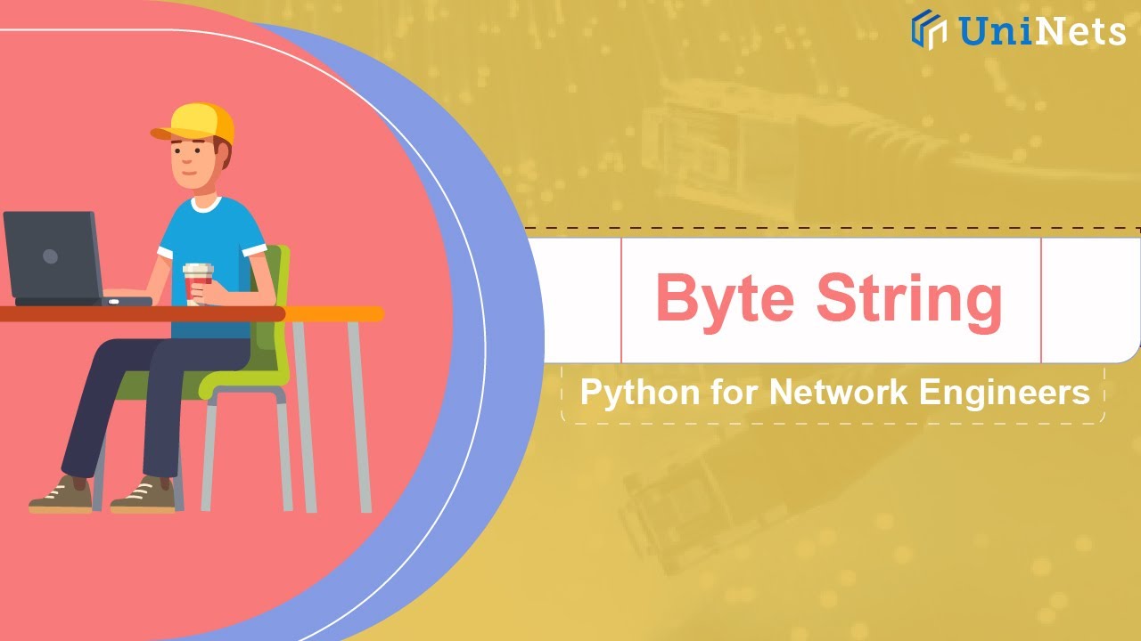 Byte String in Python - Learn with Expert (Python for Network Engineers)