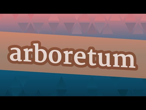 ARBORETUM pronunciation • How to pronounce ARBORETUM