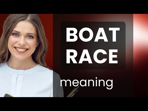 Unraveling the Meaning of "Boat Race"