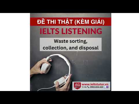 Waste sorting, collection, and disposal: IELTS LISTENING Test 33 Section 2