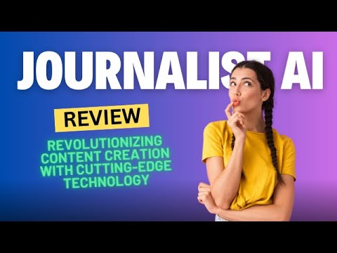 Journalist AI: Revolutionizing Content Creation with Cutting-Edge Technology, Try Journalist AI free