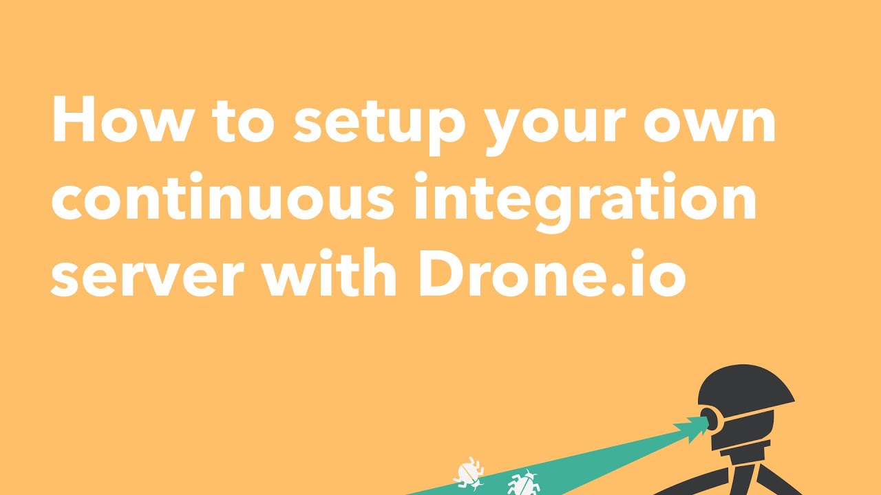 How to setup your own continuous integration server with Drone