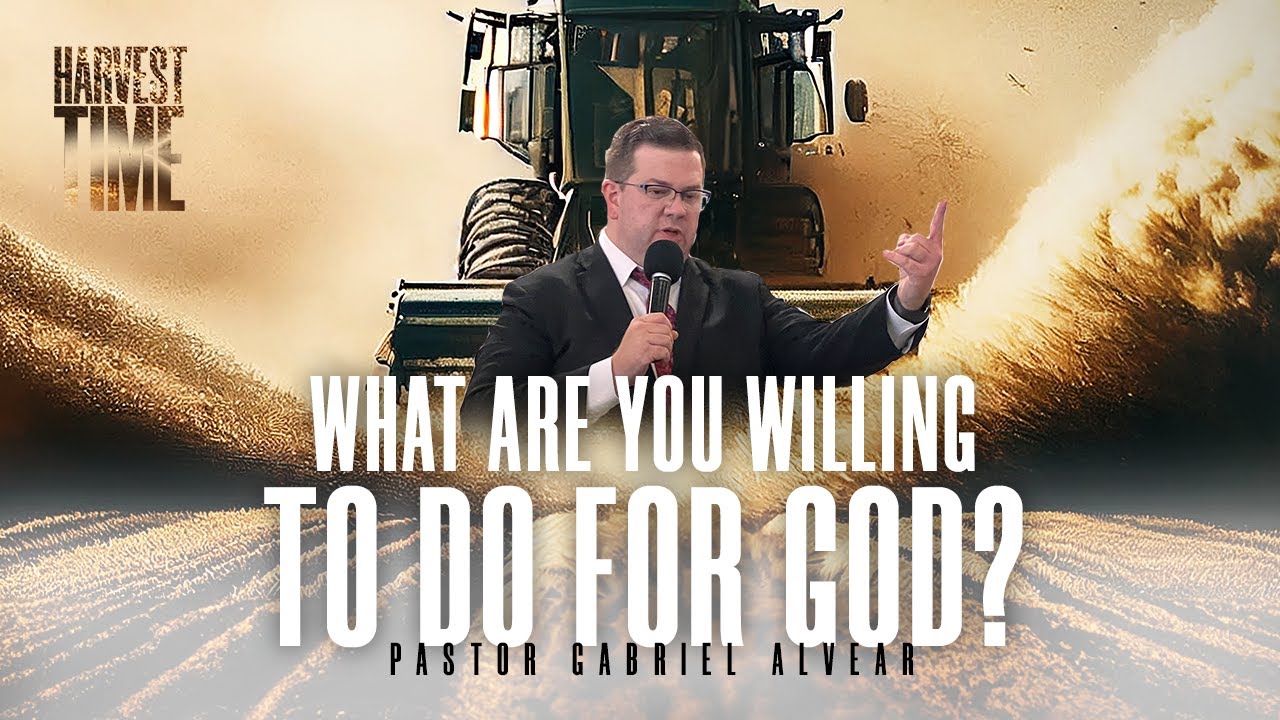 “What Are You Willing To Do For God?“ | Assistant Pastor Gabriel Alvear ...