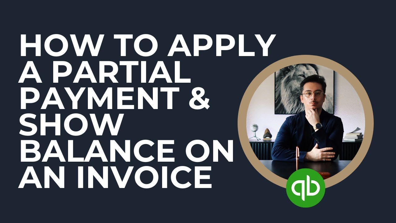 QuickBooks Online Tutorial: How to Apply a Partial Payment and Show Balance on an Invoice