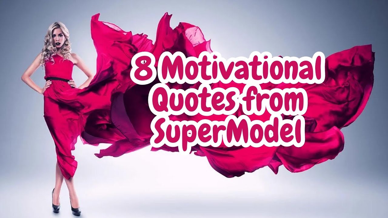 8 Motivational Quotes from Famous Model