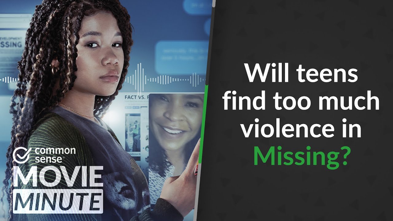 Will teens find too much violence in Missing? | Common Sense Movie Minute