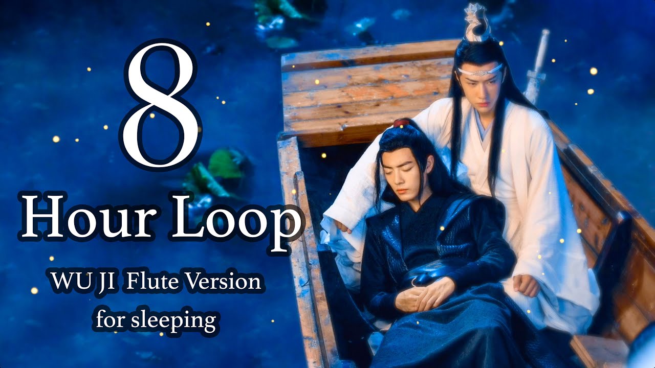 WU JI [无羁] 8 hours beautiful flute music for sleeping  -The Untamed OST ปรมจารย์ลัทธิมาร ฟันก่อนนอน
