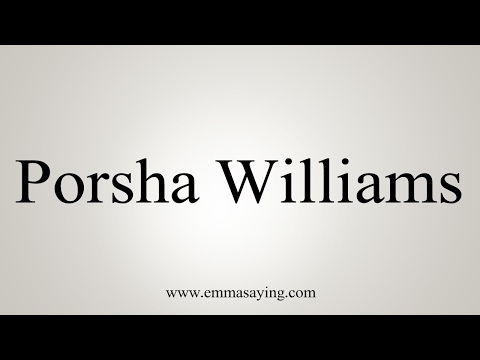 How to Pronounce Porsha Williams