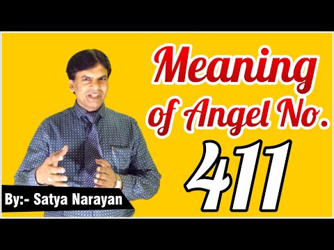 Meaning Of Angel Number 411 | BY : Satya Narayan (Reiki Grand Master)