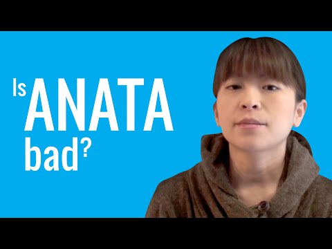 Ask a Japanese Teacher! Is ANATA bad?