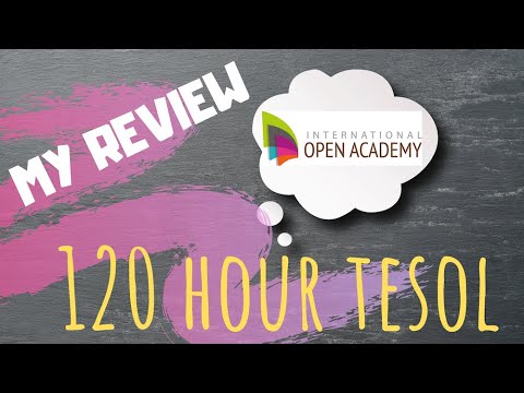 MY REVIEW - 120 HOUR TESOL INTERNATIONAL OPEN ACADEMY