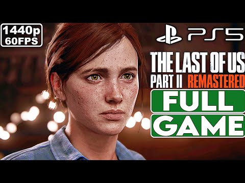 THE LAST OF US PART 2 REMASTERED Gameplay Walkthrough FULL GAME [PS5 1440P 60FPS] - No Commentary