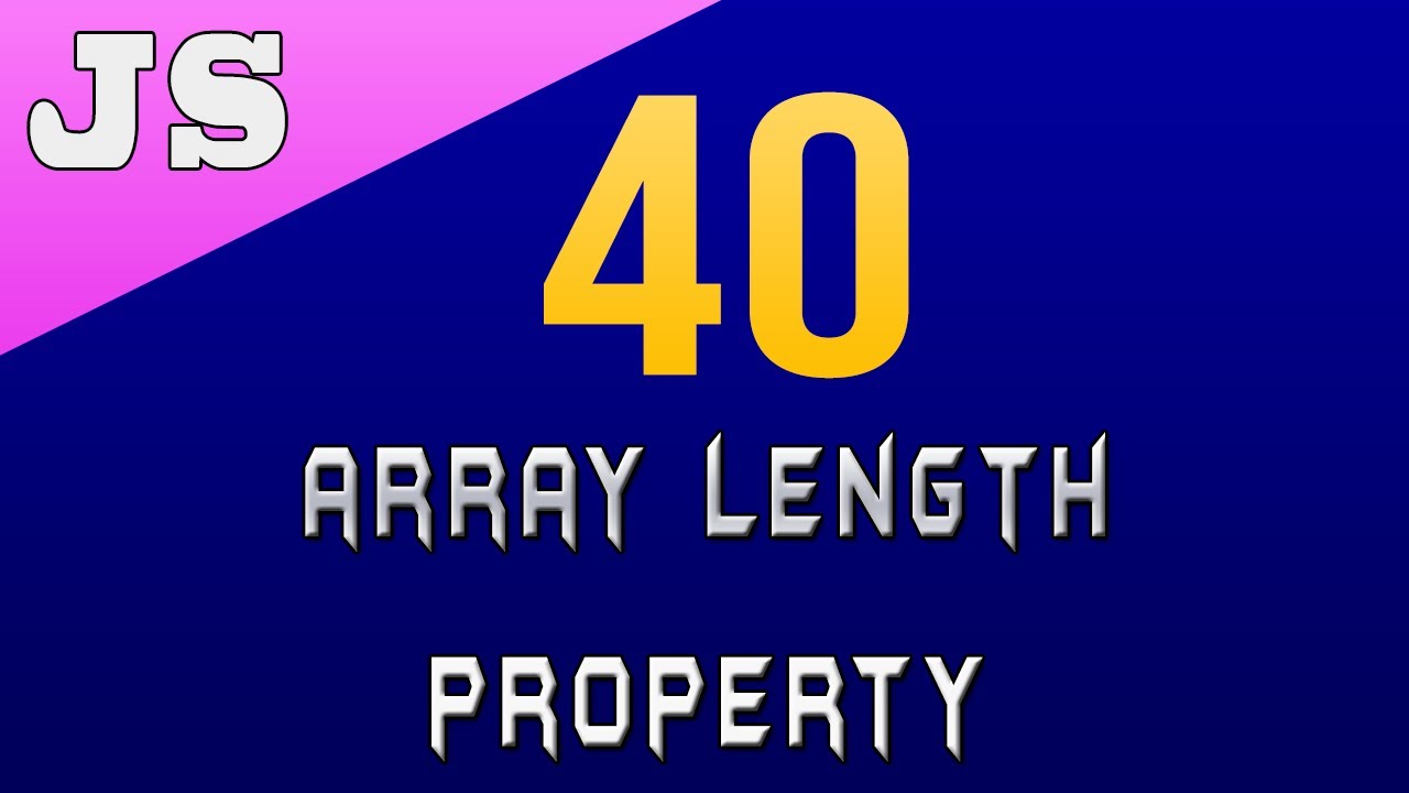 Array Length Property in Javascript - 40