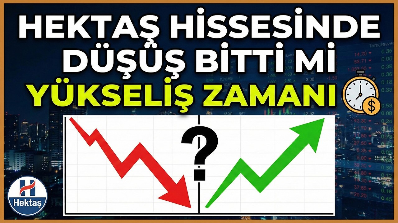 Hektaş Hisse Yorum - Hektas Hisse Analizi