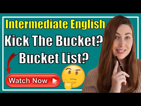 Intermediate English Lesson: Kick the Bucket and Bucket List