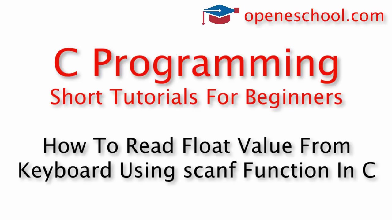 C Programming Basics - How To Read Float Value From Keyboard Using scanf Function In C