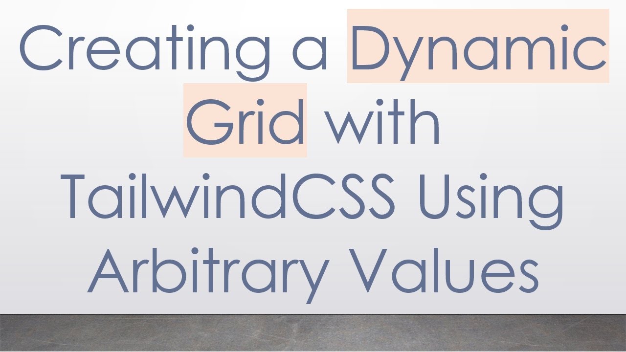 Creating a Dynamic Grid with TailwindCSS Using Arbitrary Values