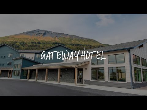 Gateway Hotel Review - Seward , United States of America