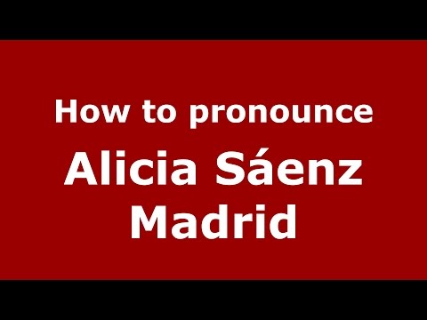 How to pronounce Alicia Sáenz Madrid (Colombian Spanish/Colombia) - PronounceNames.com