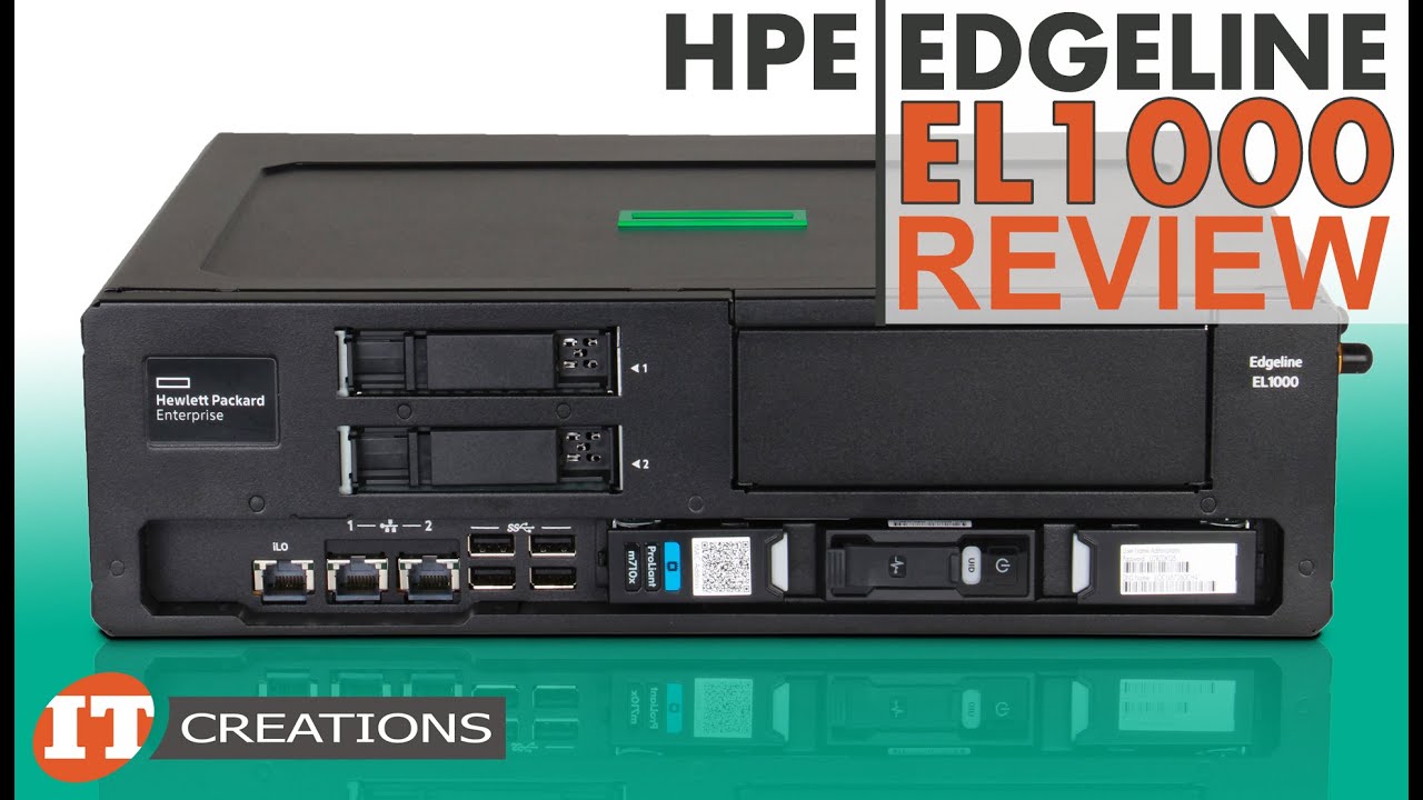 HPE Edgeline EL1000 Converged Infrastructure System REVIEW | IT Creations