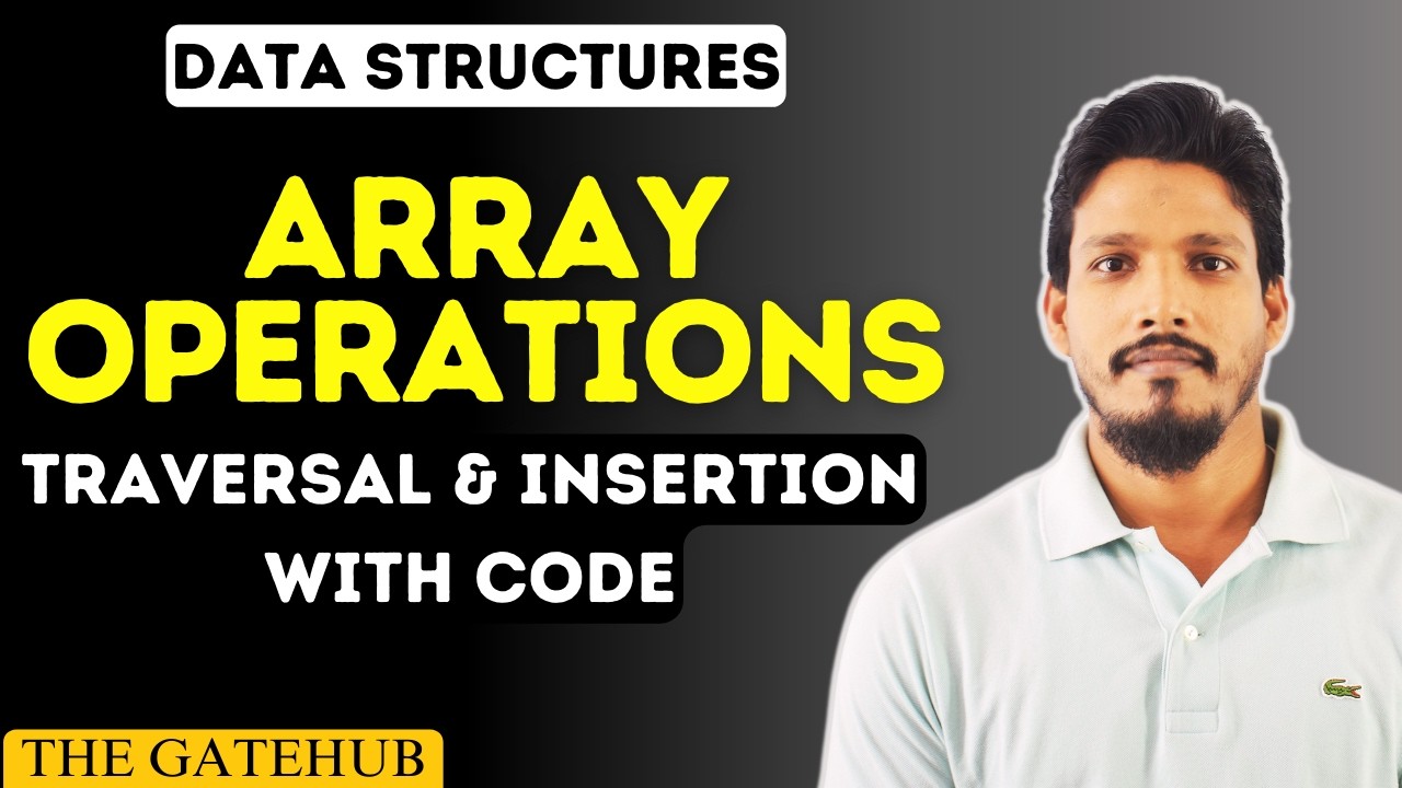 Array Operations in Data Structures | Traversal & Insertion with Code | GATE CSE