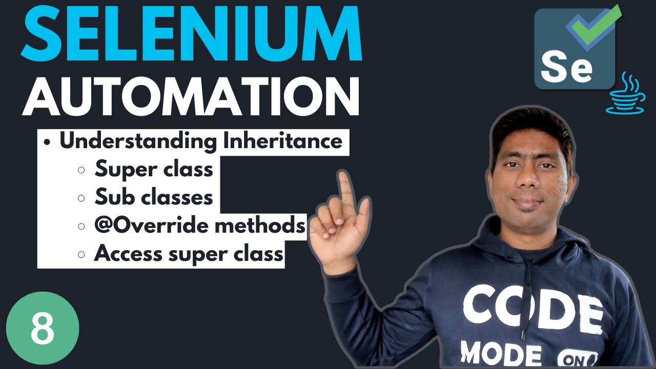#8 - Understanding and working with Inheritance in Java (Selenium with Java) - 2024 Series