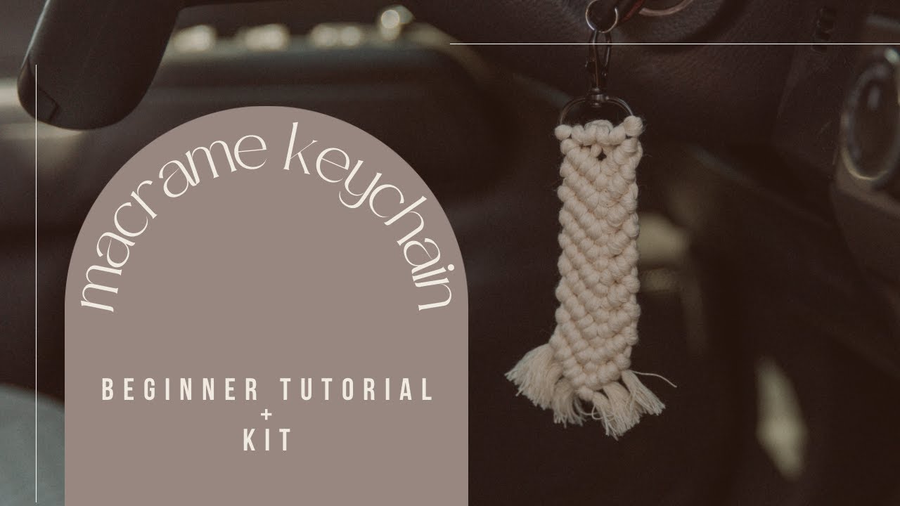 Macrame Keychain Kit | Beginner Tutorial