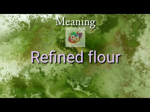 Refined flour (Ingredient) Meaning//Googul Dictionary//