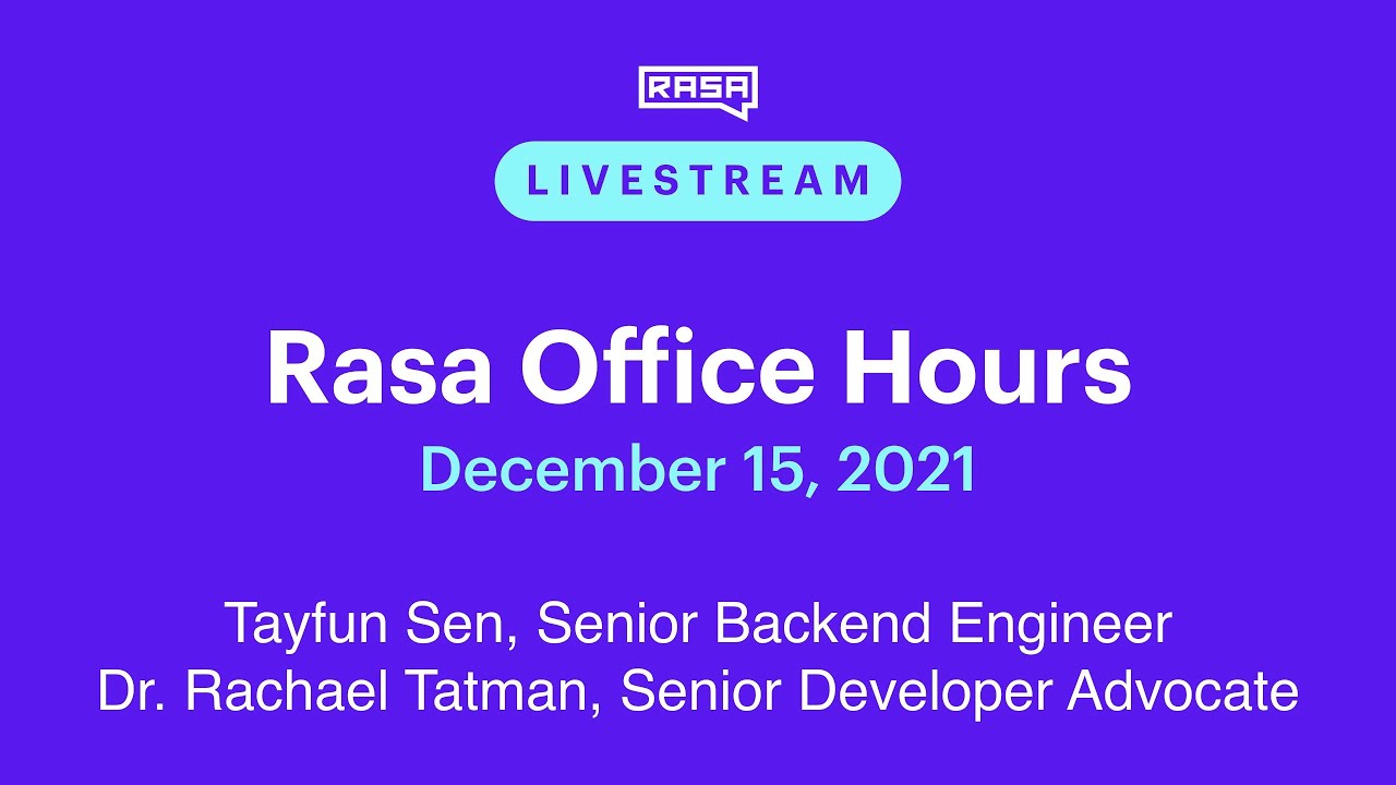 Rasa Office Hours: Tayfun Sen, Senior Backend Engineer