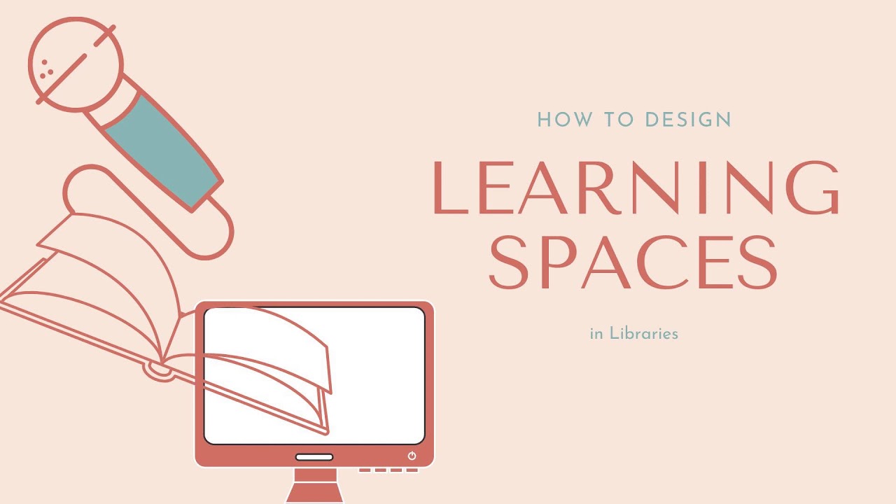 How to Design Learning Spaces in Libraries
