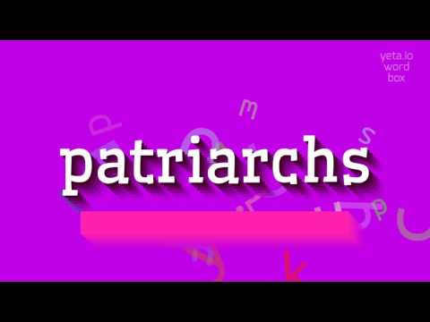 How to say "patriarchs"! (High Quality Voices)