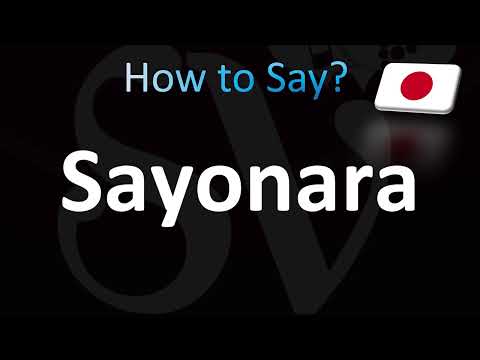 How to Pronounce Sayonara (Goodbye) in Japanese