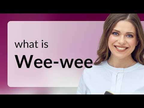 Wee-wee • WEE-WEE meaning
