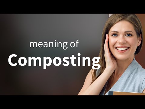 Understanding "Composting" in English