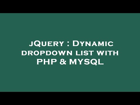 jQuery : Dynamic dropdown list with PHP & MYSQL