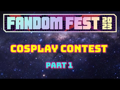 Fandom Fest 2023 Cosplay Contest - Part 1
