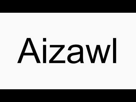 How to pronounce Aizawl
