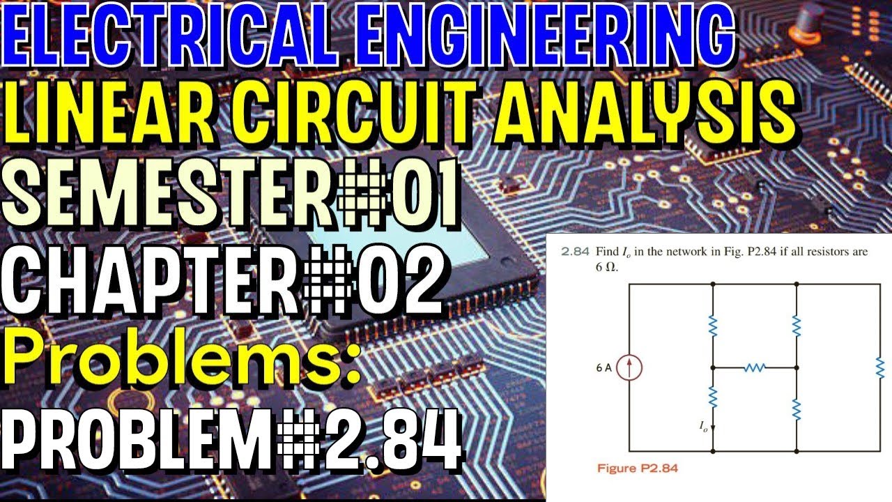 Linear Circuit Analysis | Chapter#02 | Problem#2.84 | Basic Engineering Circuit Analysis