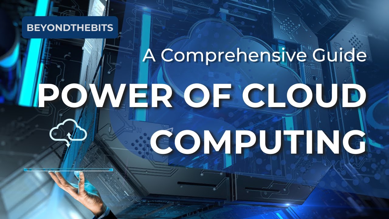 Unlocking the Power of Cloud Computing: A Comprehensive Guide